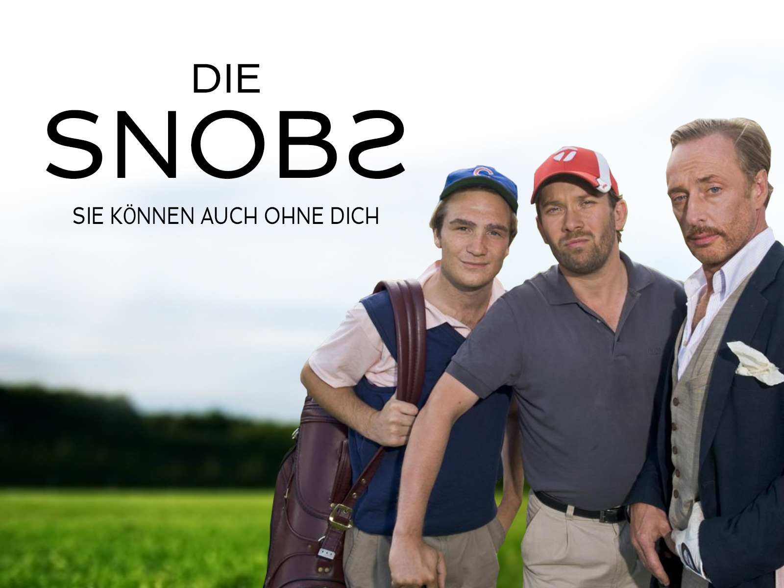 Prime Video: Die Snobs - Sie können auch ohne Dich