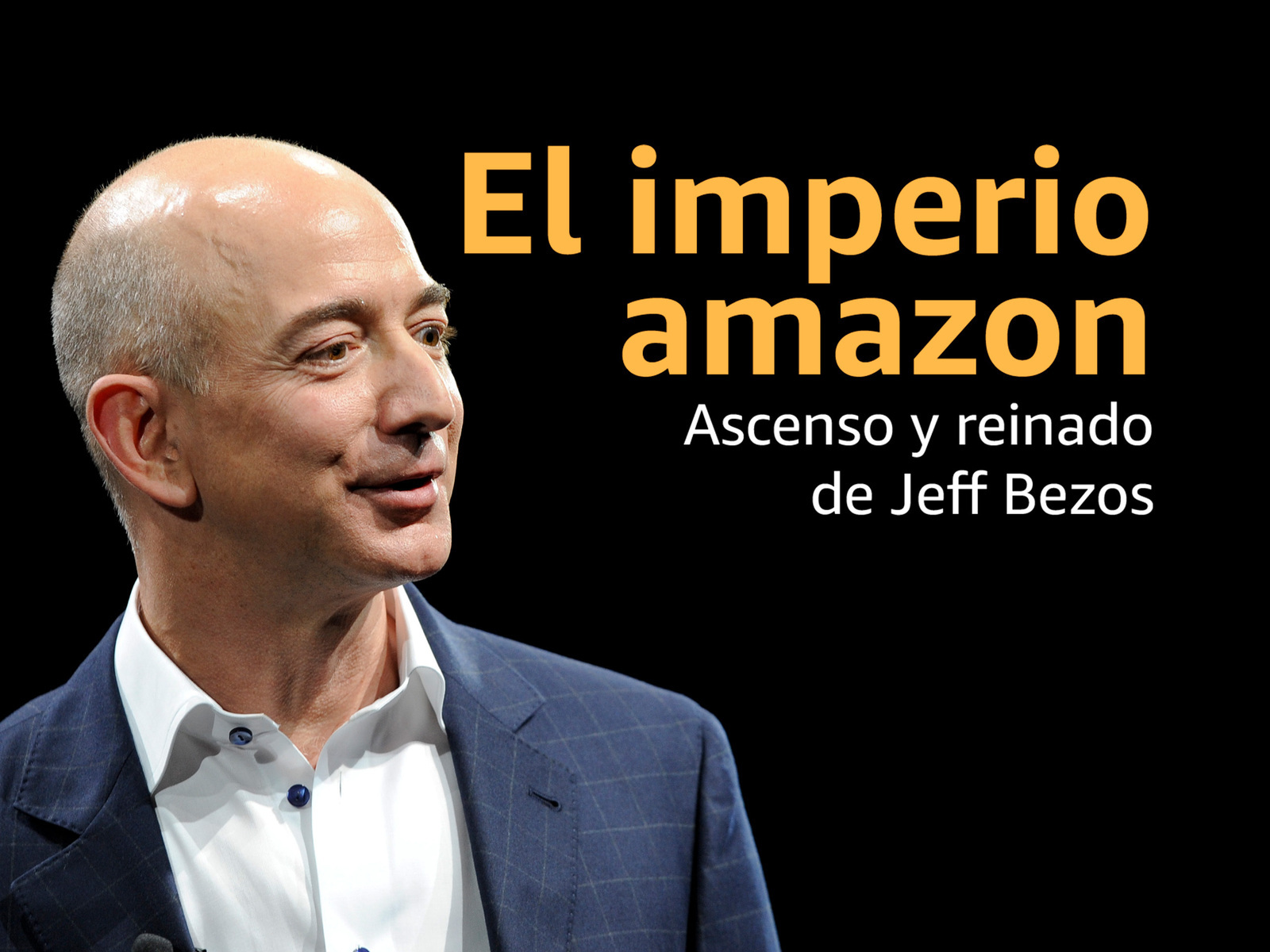 Prime Video: Amazon Empire: The Rise and Reign of Jeff Bezos