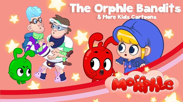 Prime Video: The Orphle Bandits & More Kids Cartoons - Morphle