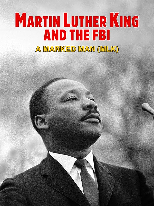 Prime Video: Martin Luther King and the FBI – A Marked Man (MLK)
