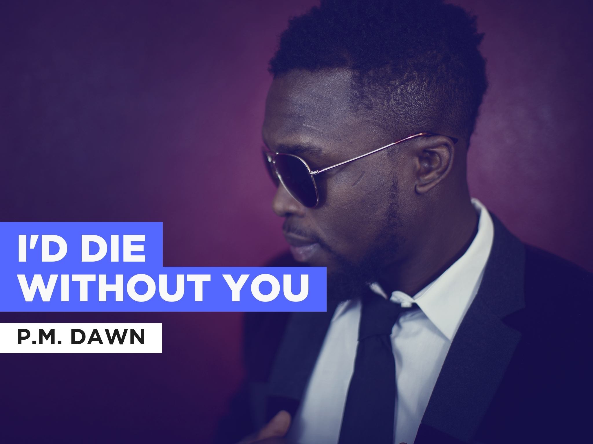 Prime Video: I'd Die Without You in the Style of P.M. Dawn