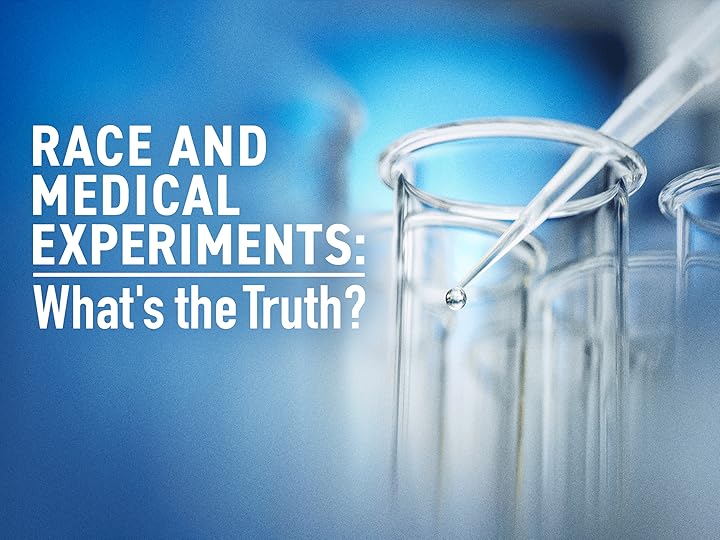Prime Video: Race and Medical Experiments: What's the Truth?