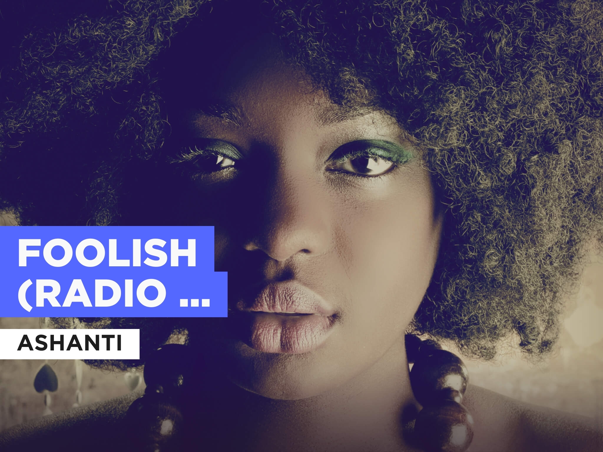 Prime Video: Foolish (Radio Version) in the Style of Ashanti