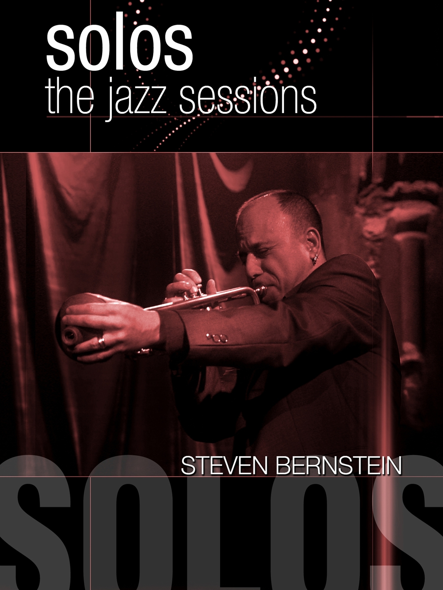 Prime Video: Steven Bernstein - Solos: The Jazz Sessions