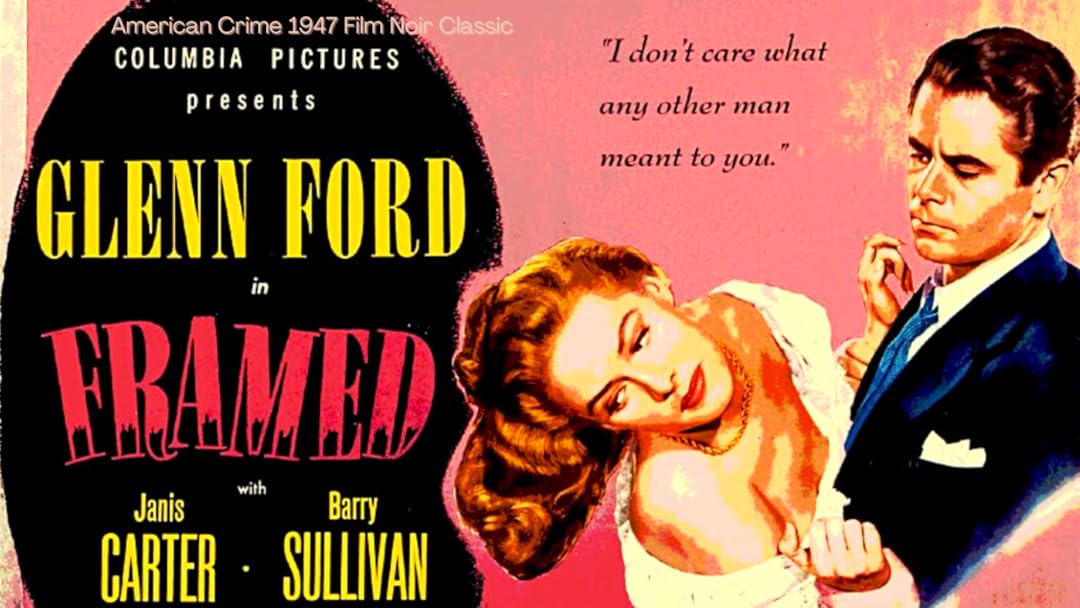 Watch Glenn Ford in Framed American Crime 1947 Film Noir Classic ...