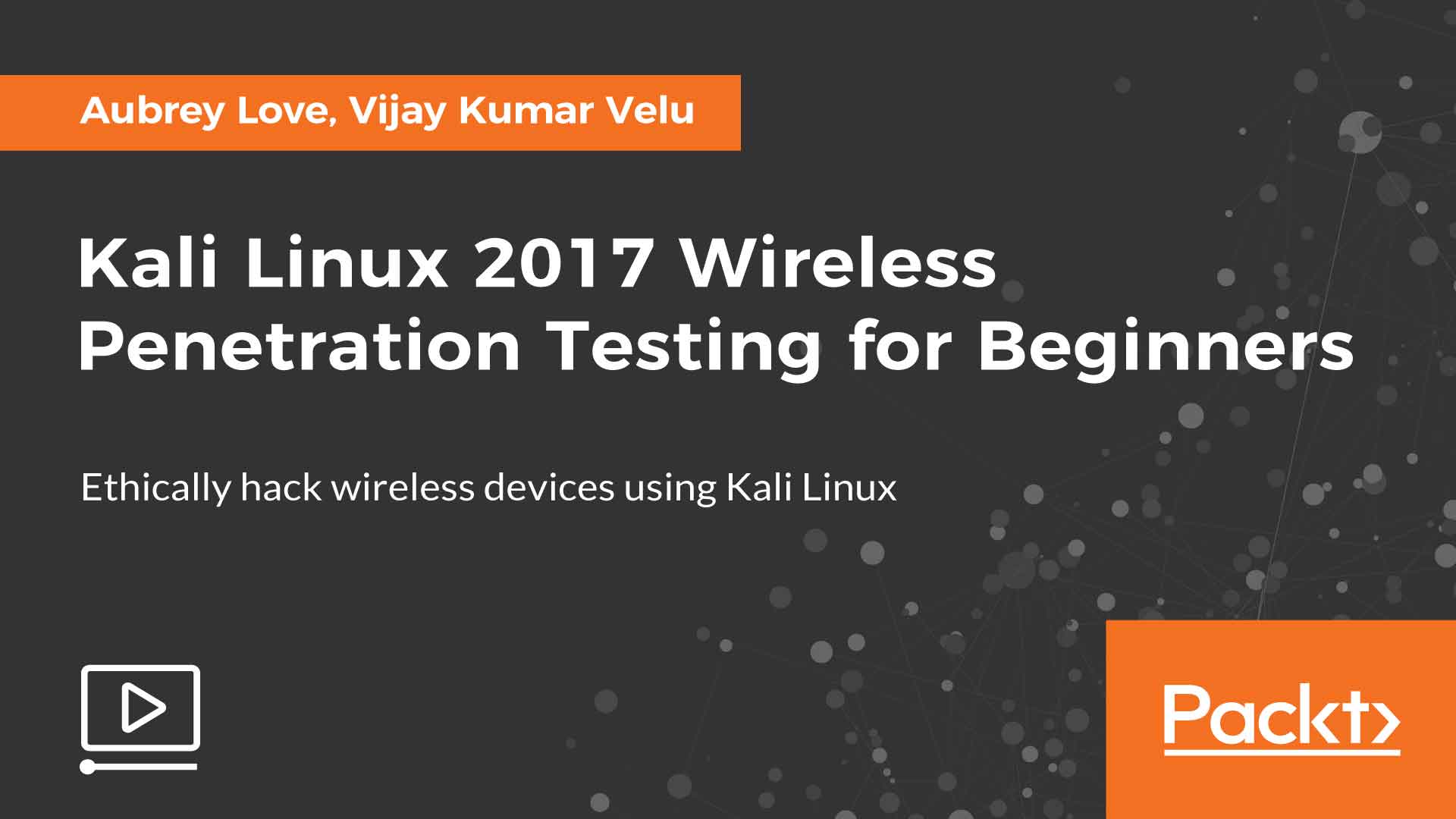 Watch Kali Linux 2017 Wireless Penetration Testing for Beginners ...