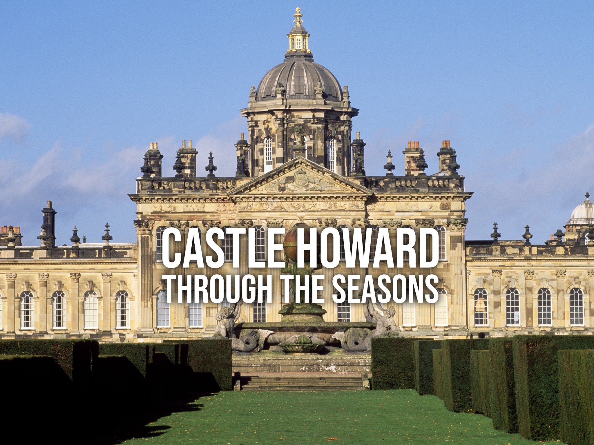 Prime Video: Castle Howard: Through the Seasons