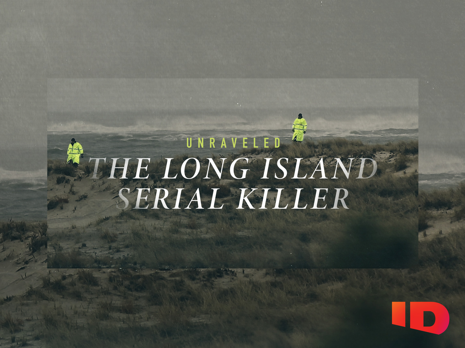 Prime Video: Unraveled: The Long Island Serial Killer - Season 1