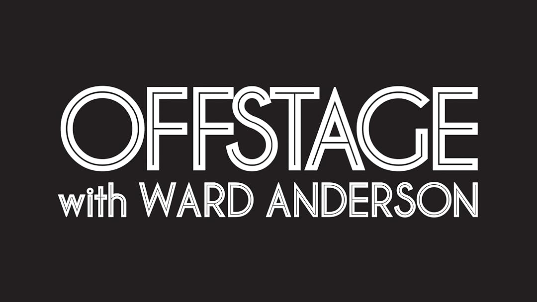Watch Offstage with Ward Anderson | Prime Video