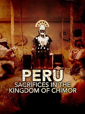 Prime Video: Peru: Sacrifices In The Kingdom Of Chimor