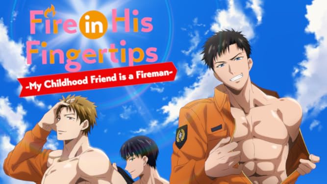 Watch Fire in His Fingertips: My Childhood Friend is a Fireman (On Air ...