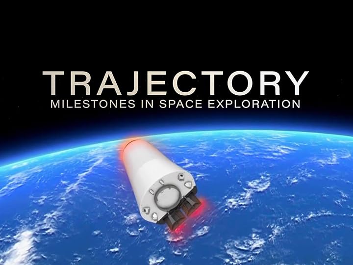 Prime Video: Trajectory: Milestones in Space Exploration - Season 1