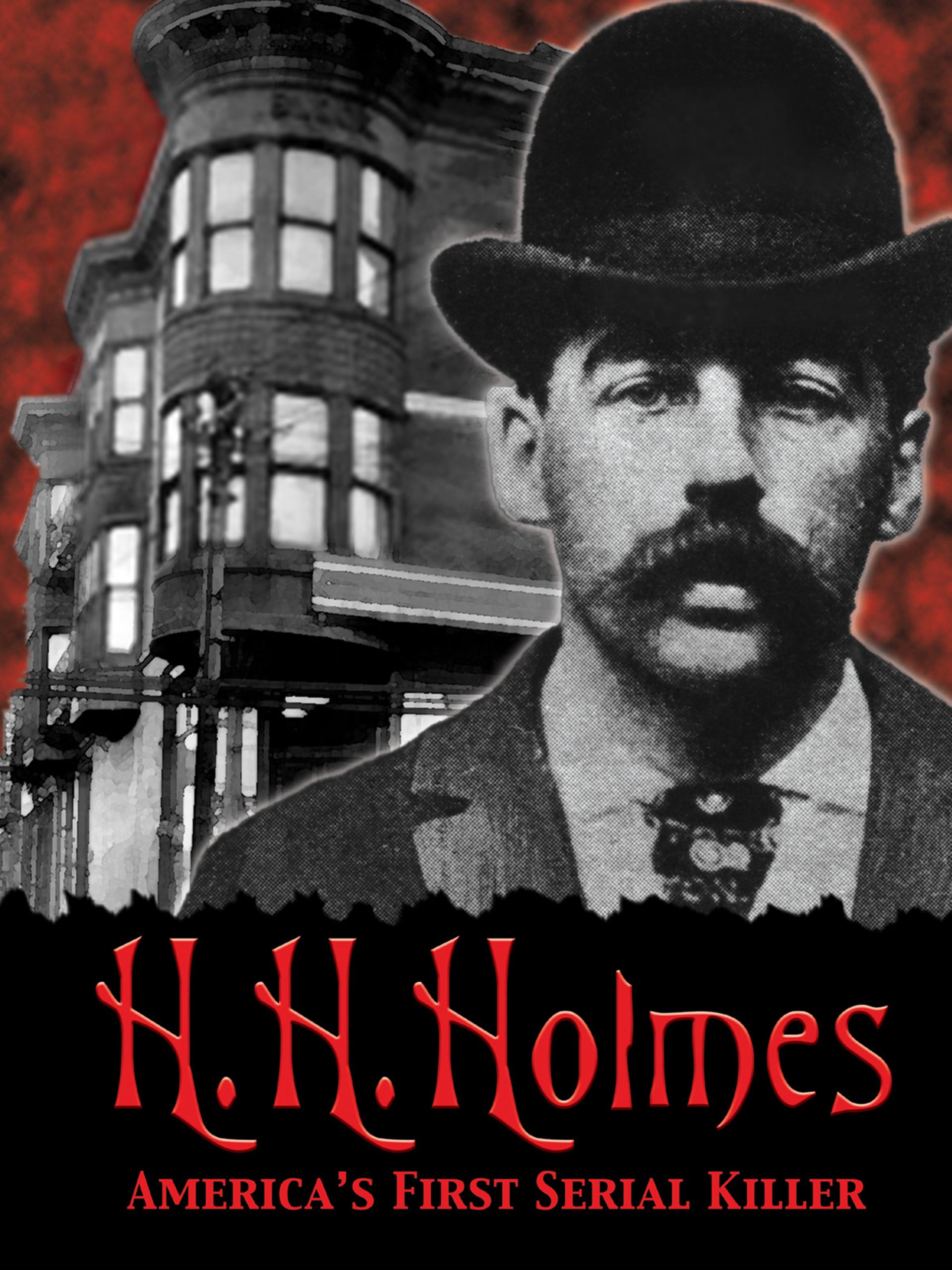 Prime Video: H.H. Holmes: America's First Serial Killer