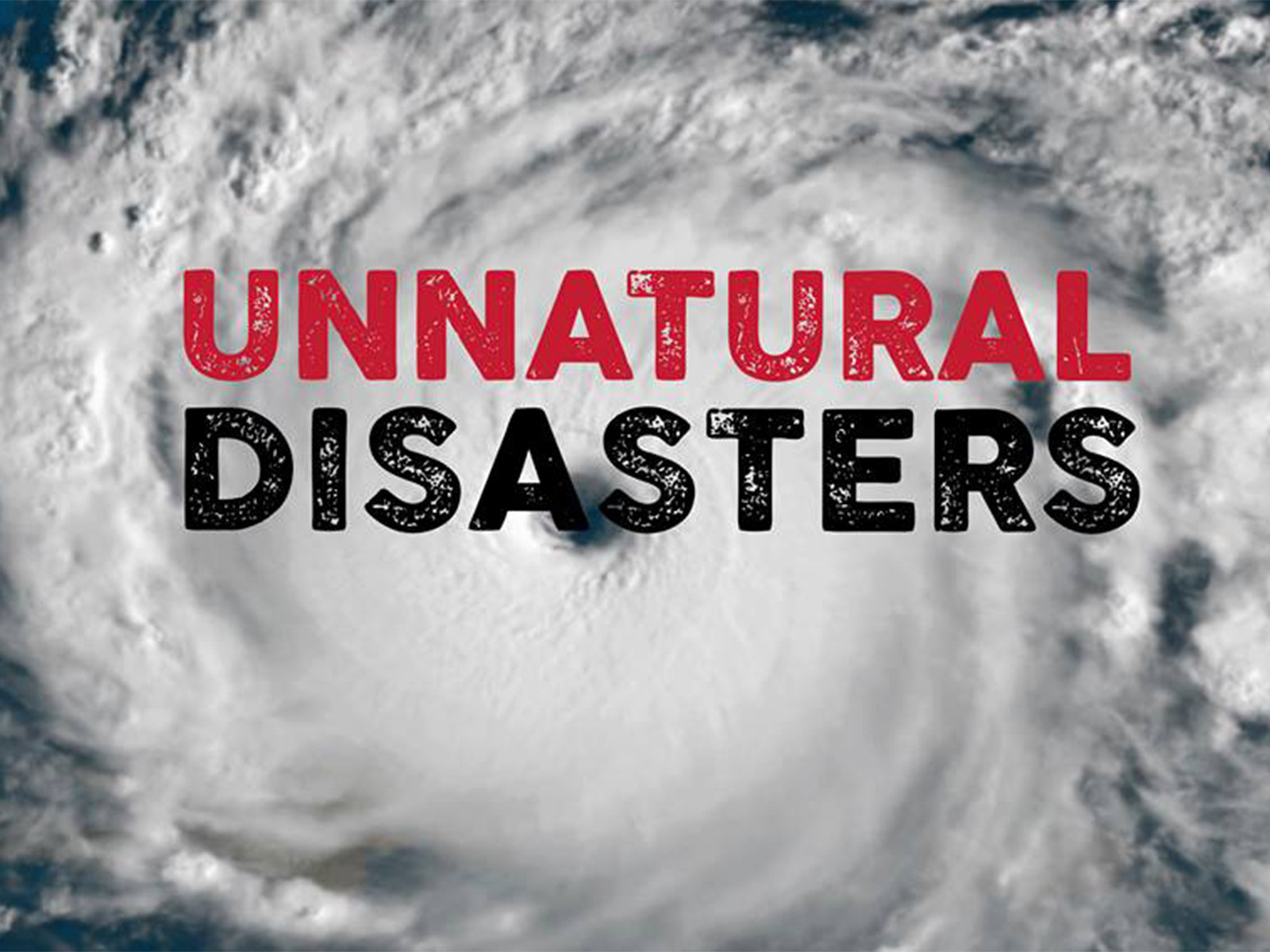 Prime Video: Unnatural Disasters