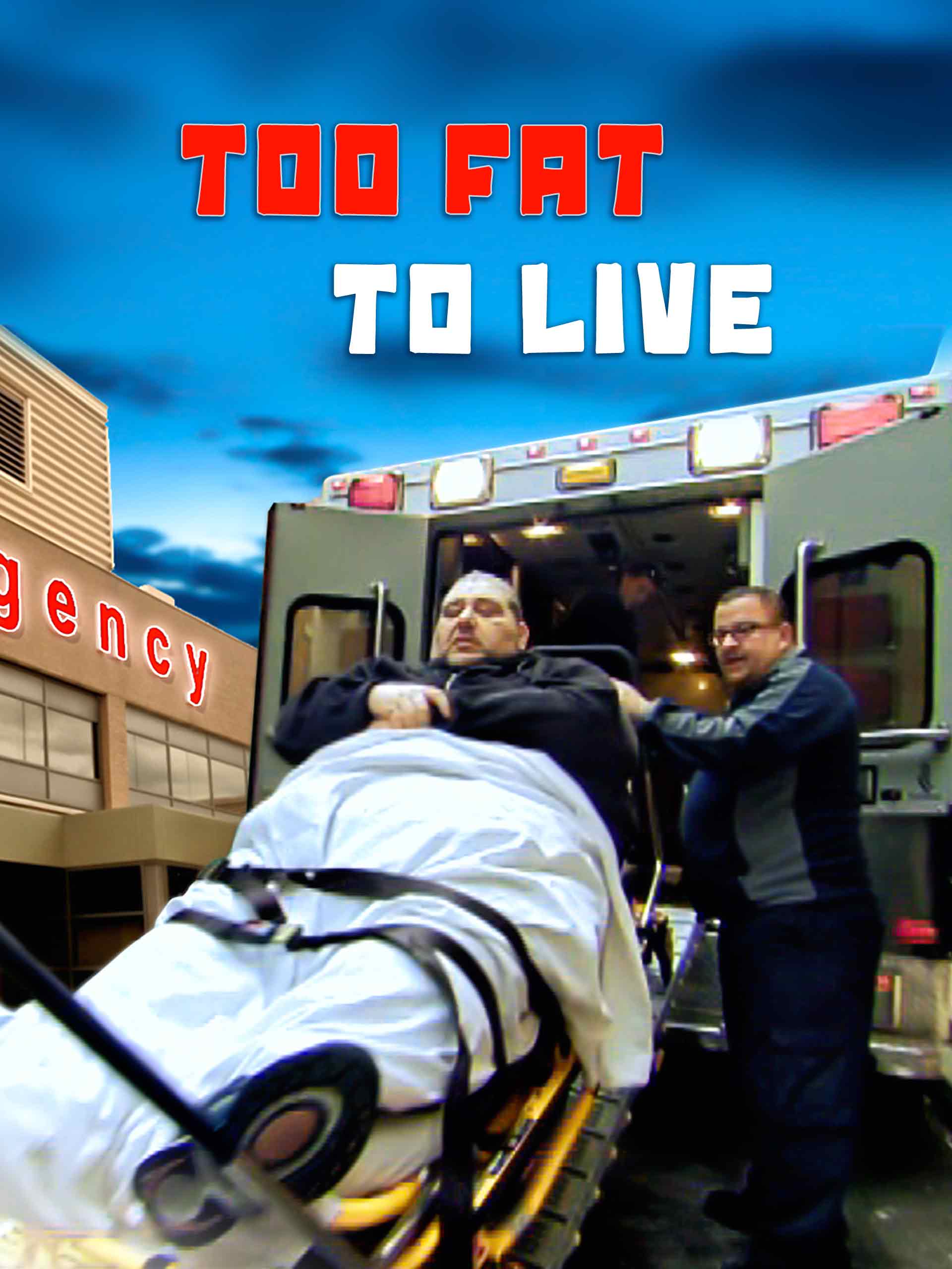 Prime Video: Too Fat To Live