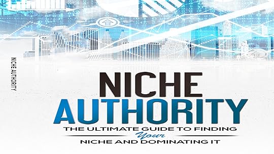 Amazon.co.jp: Niche Authority: The Ultimate Guide To Finding Your Niche And Dominating ITを観る ...