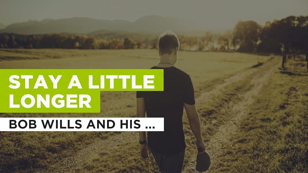 Prime Video: Stay A Little Longer in the Style of Bob Wills and His Texas Playboys