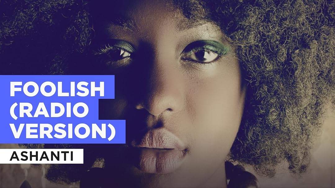 Prime Video: Foolish (Radio Version) in the Style of Ashanti