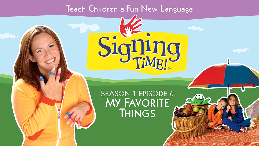 Watch Signing Time Season 1 Episode 6: My Favorite Things | Prime Video