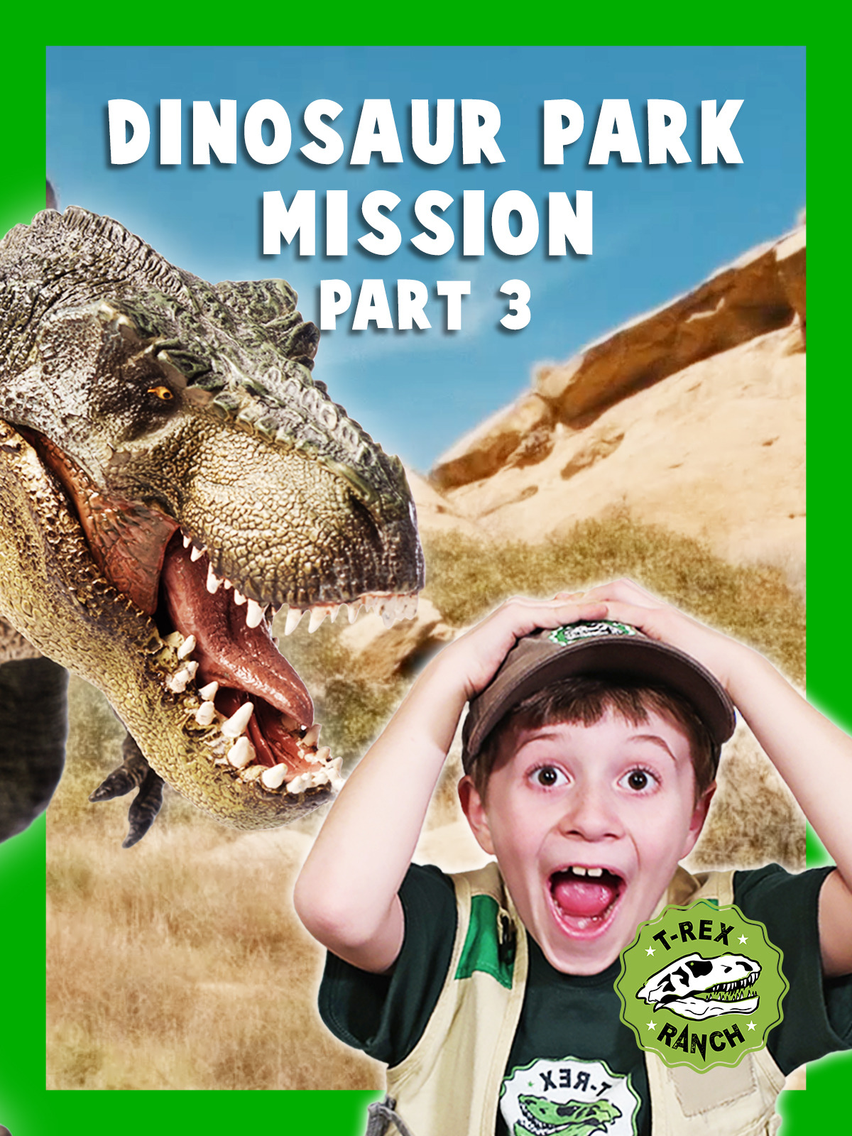 Prime Video: Dinosaur Park Mission Part 3 - T-Rex Ranch