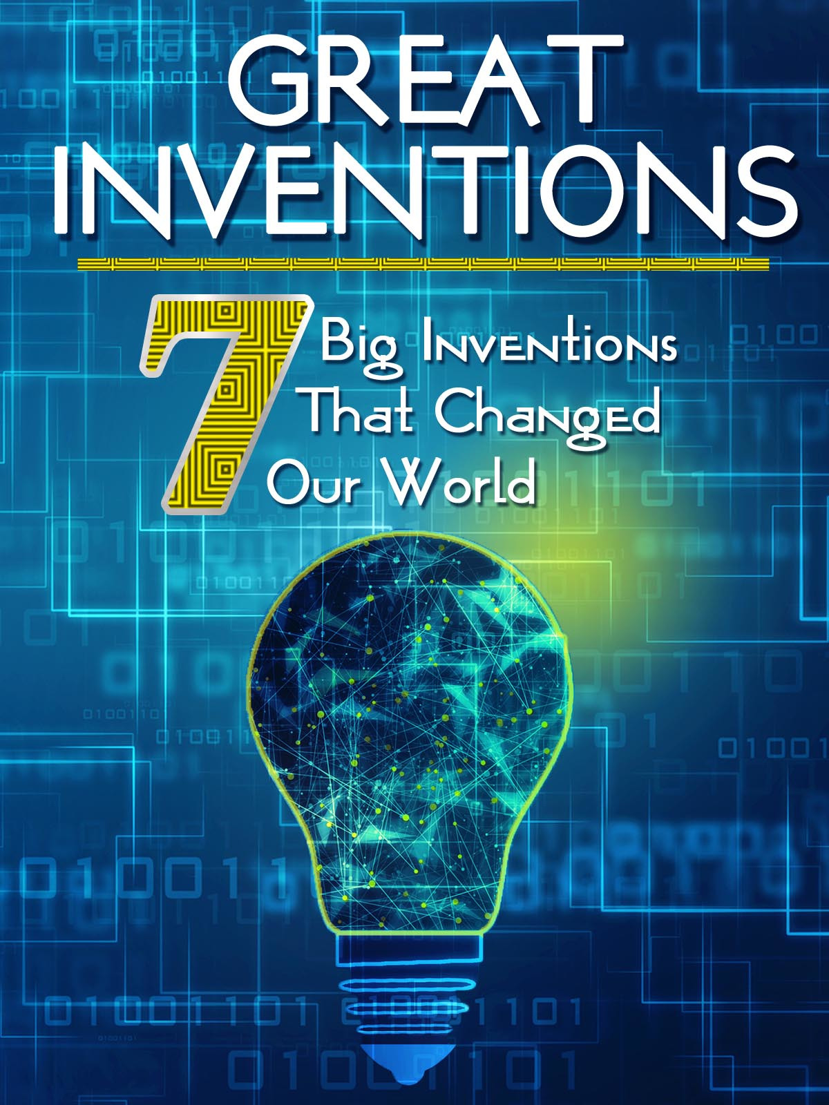 Prime Video: Greatest Inventions: Seven Big Inventions That Changed Our ...