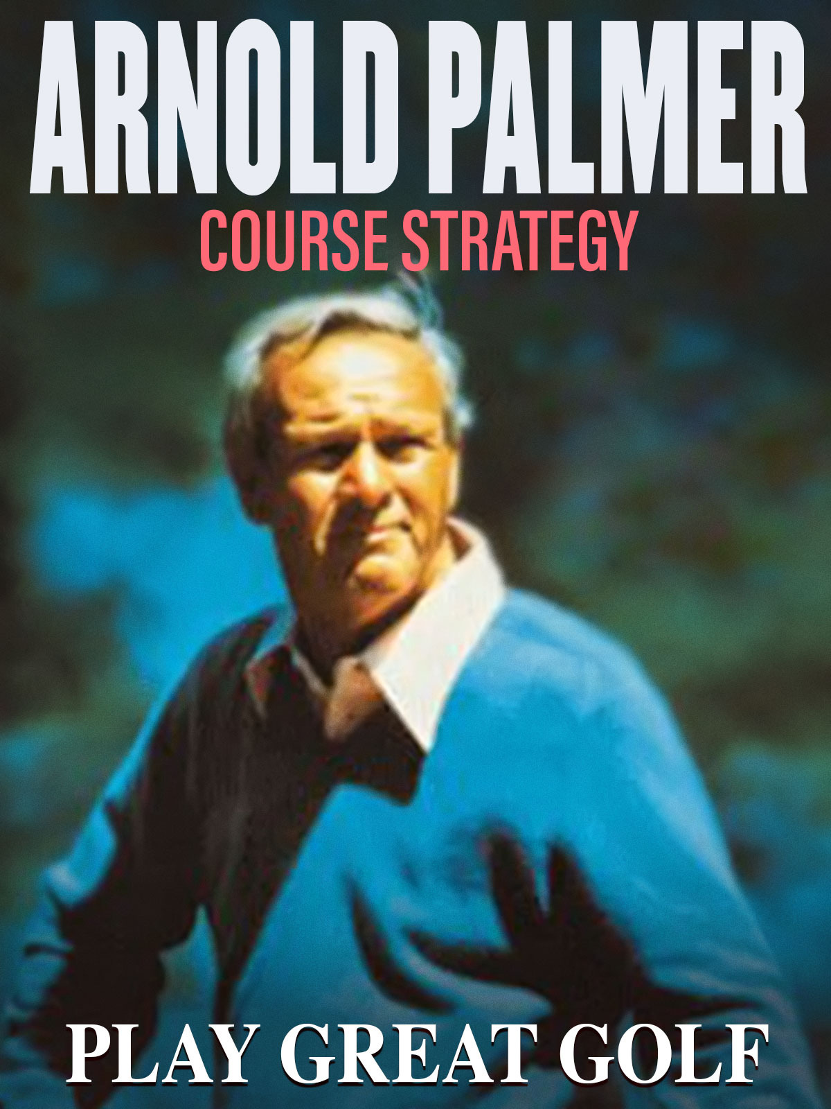Prime Video: Arnold Palmer: Course Strategy
