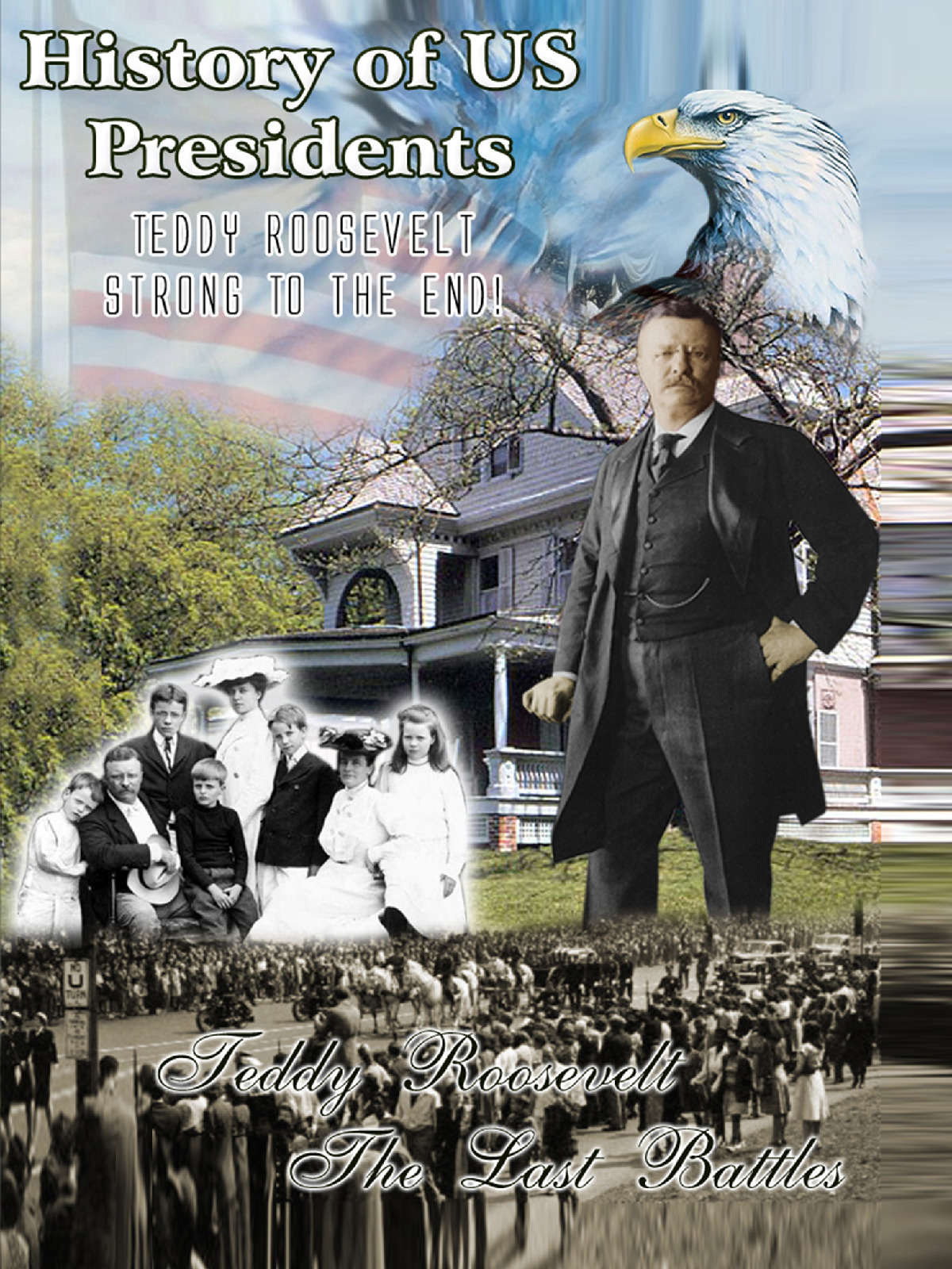 Prime Video: History of US Presidents: Teddy Roosevelt - The Last Battles