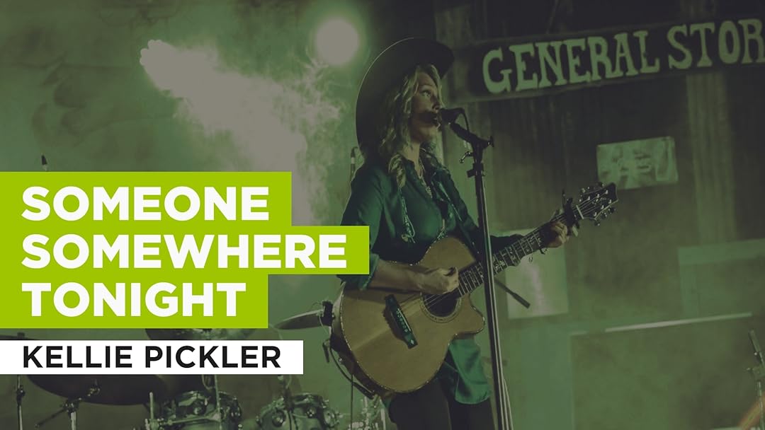 Prime Video Someone Somewhere Tonight In The Style Of Kellie Pickler