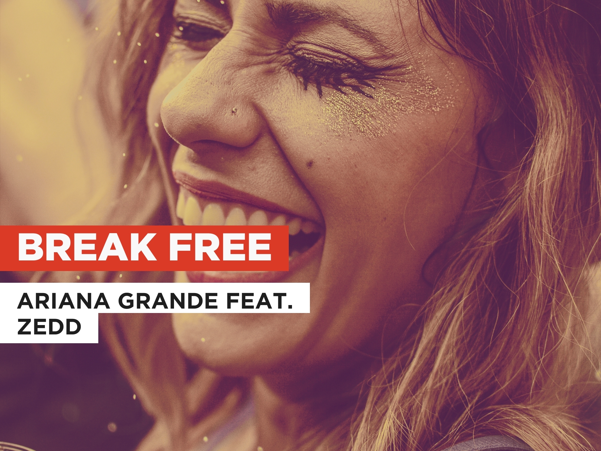 Break Free Ariana Grande Ft Zedd