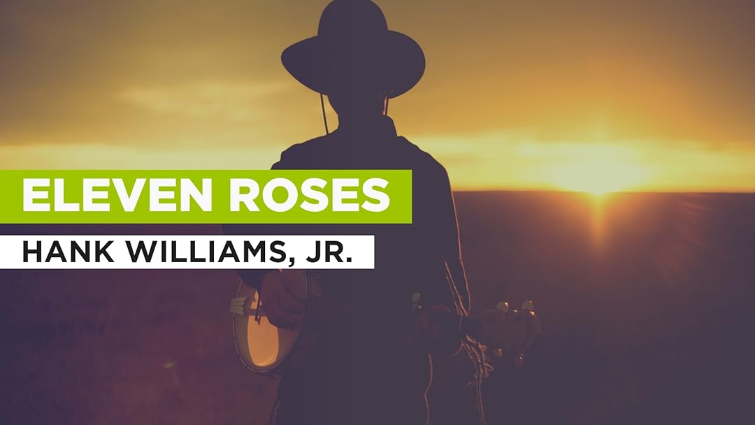 Prime Video: Eleven Roses in the Style of Hank Williams, Jr.
