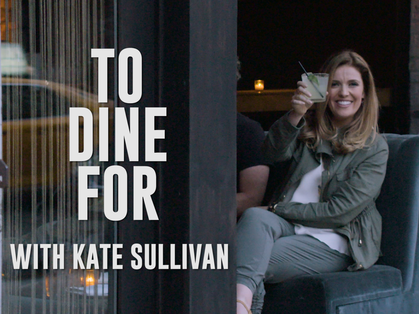 Prime Video: To Dine For with Kate Sullivan