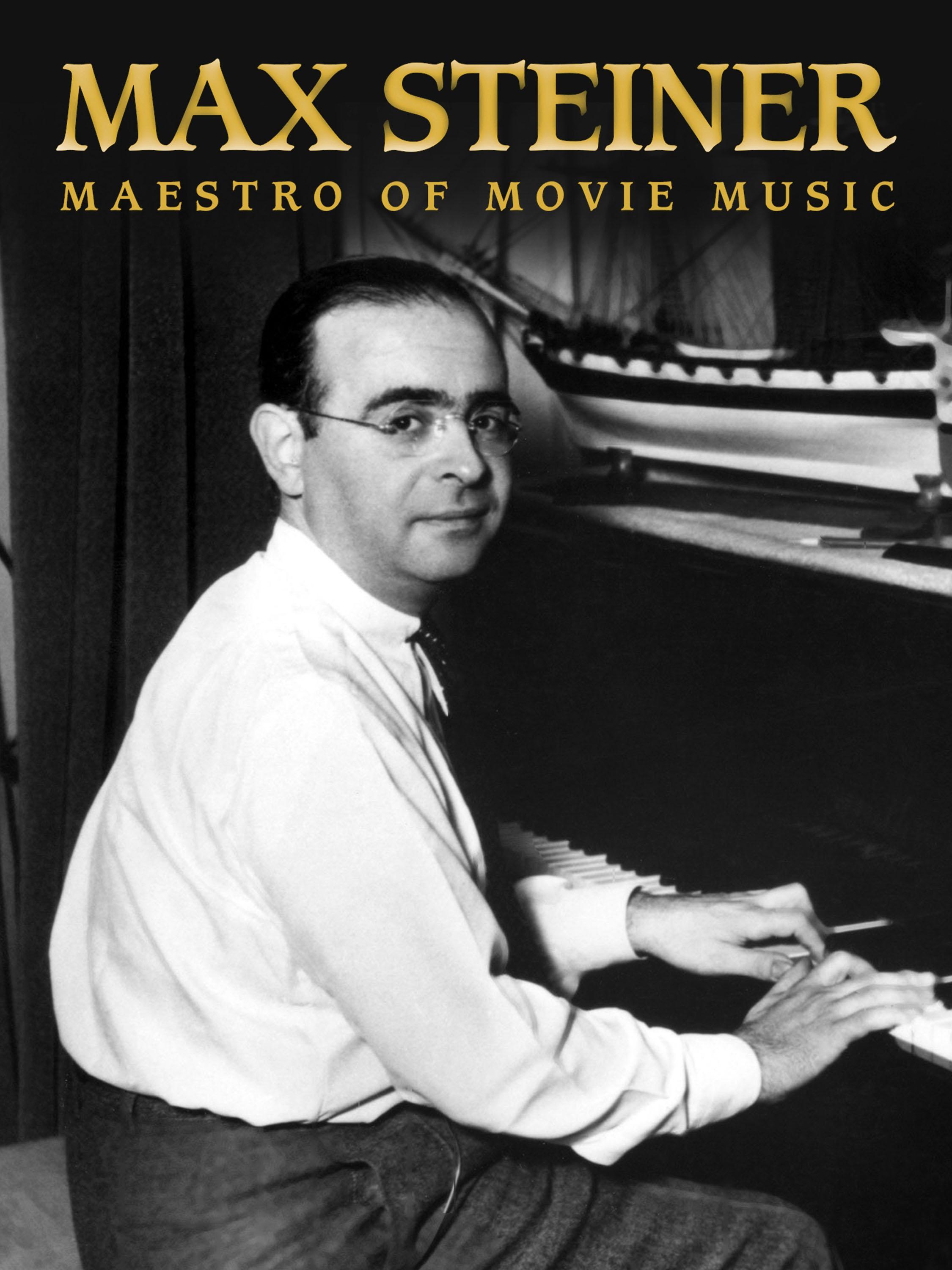 Prime Video: Max Steiner: Maestro of Movie Music