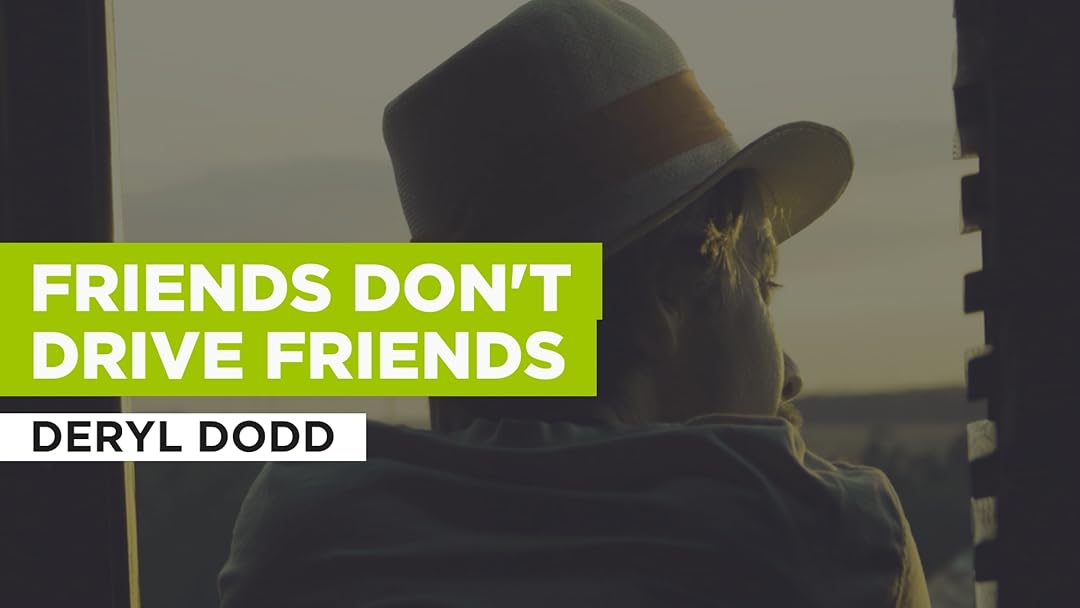 Prime Video: Friends Don't Drive Friends in the Style of Deryl Dodd
