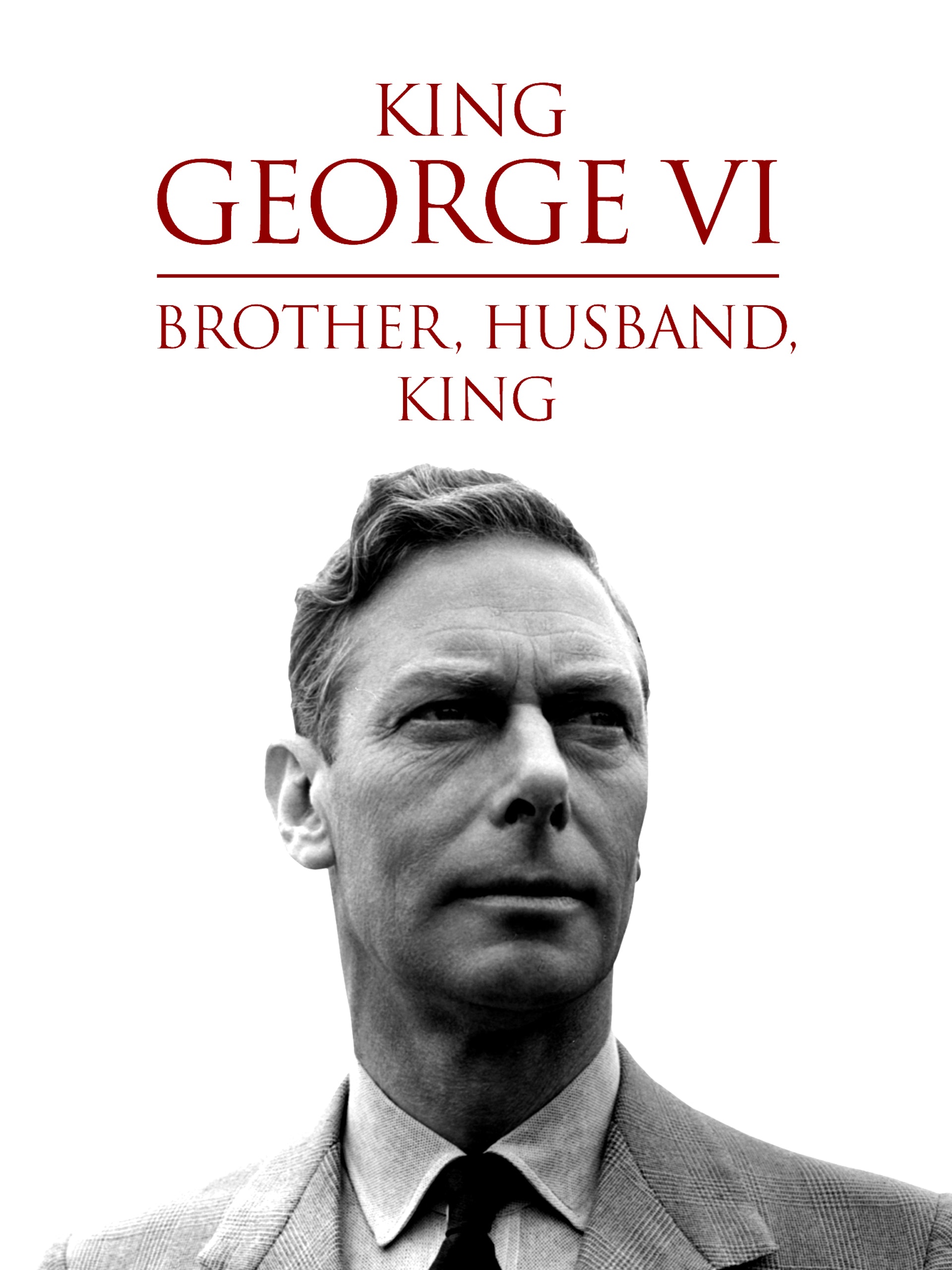 Prime Video: King George VI: Brother, Husband, King