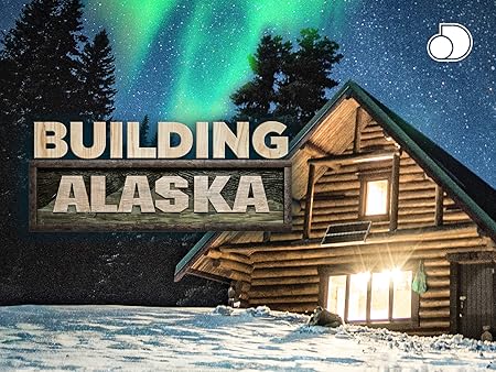 Prime Video: Building Alaska - Season 11