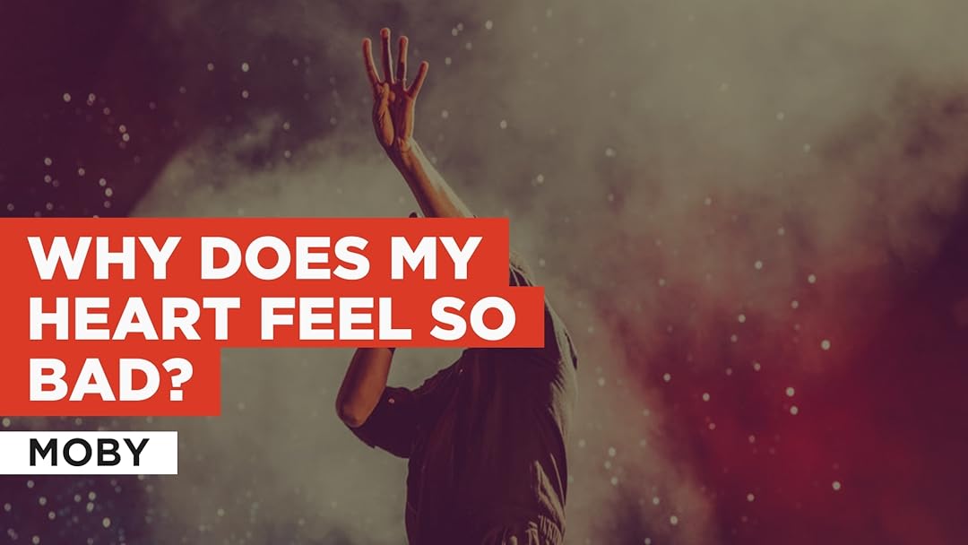 Prime Video: Why Does My Heart Feel So Bad? in the Style of Moby