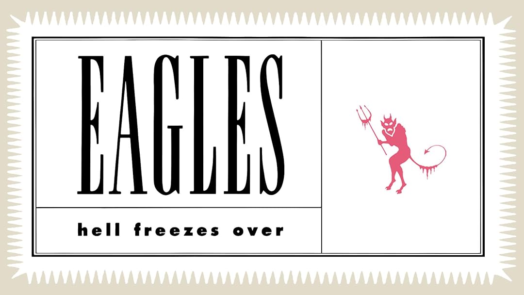 Watch The Eagles: Hell Freezes Over | Prime Video