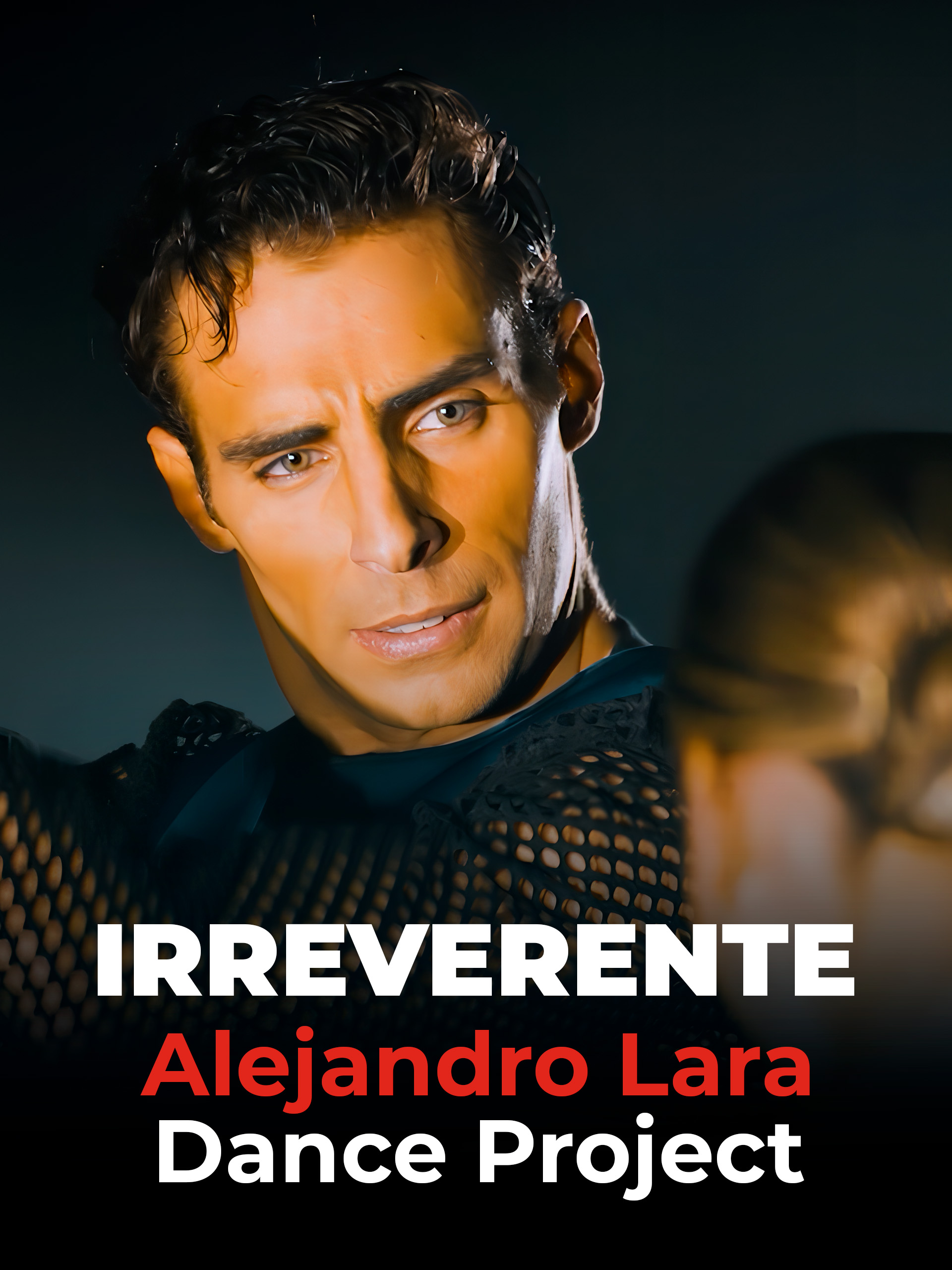 Prime Video: Irreverente. Alejandro Lara Dance Project