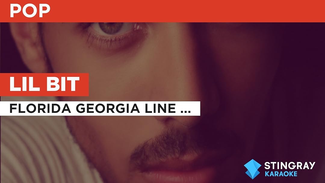 Prime Video: Lil Bit in the Style of Florida Georgia Line & Nelly