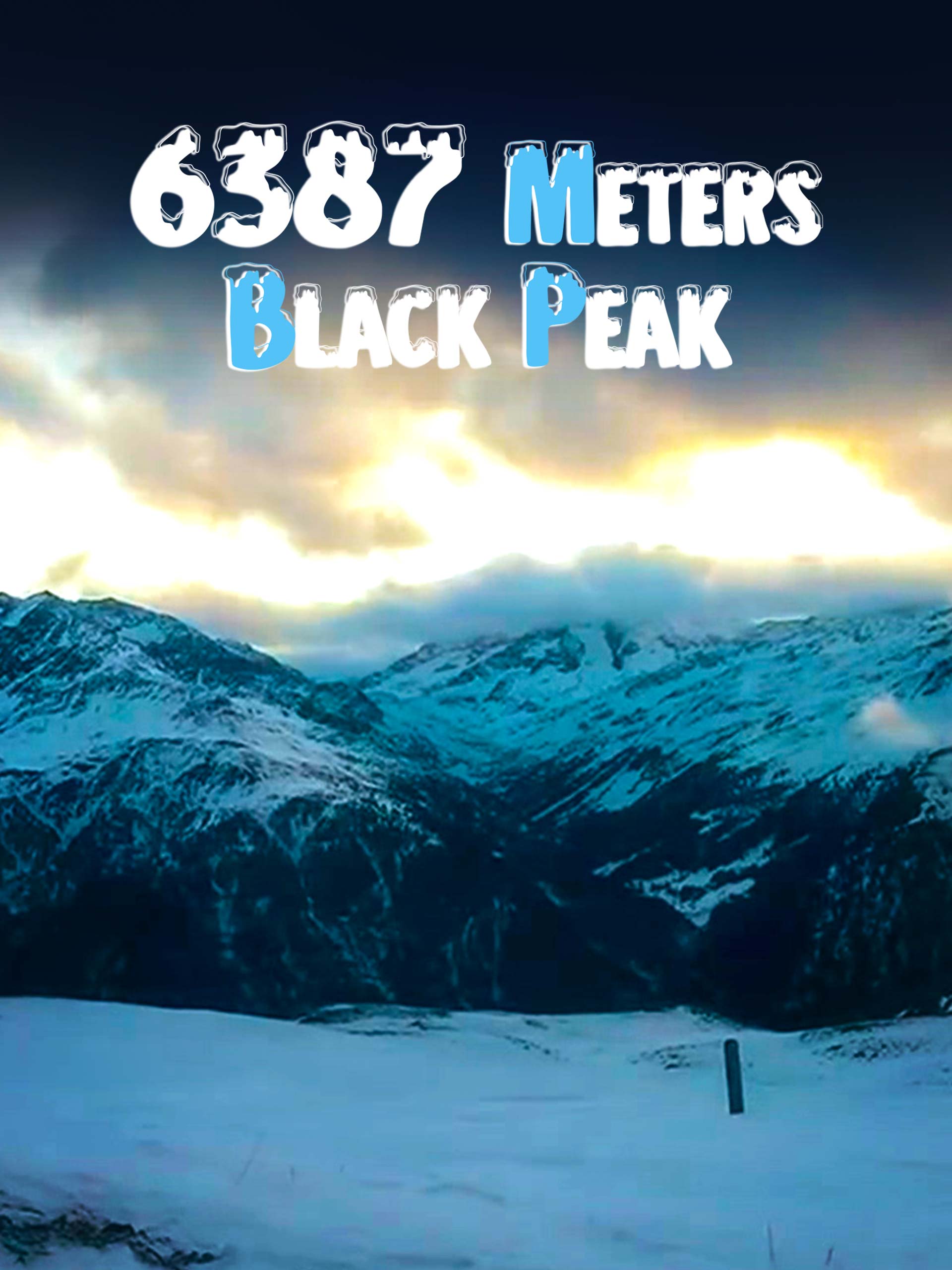 Prime Video: 6387 Meters Black Peak