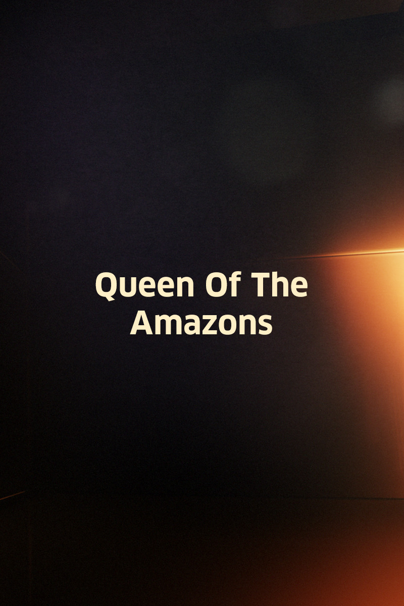 Prime Video: Queen of the Amazons