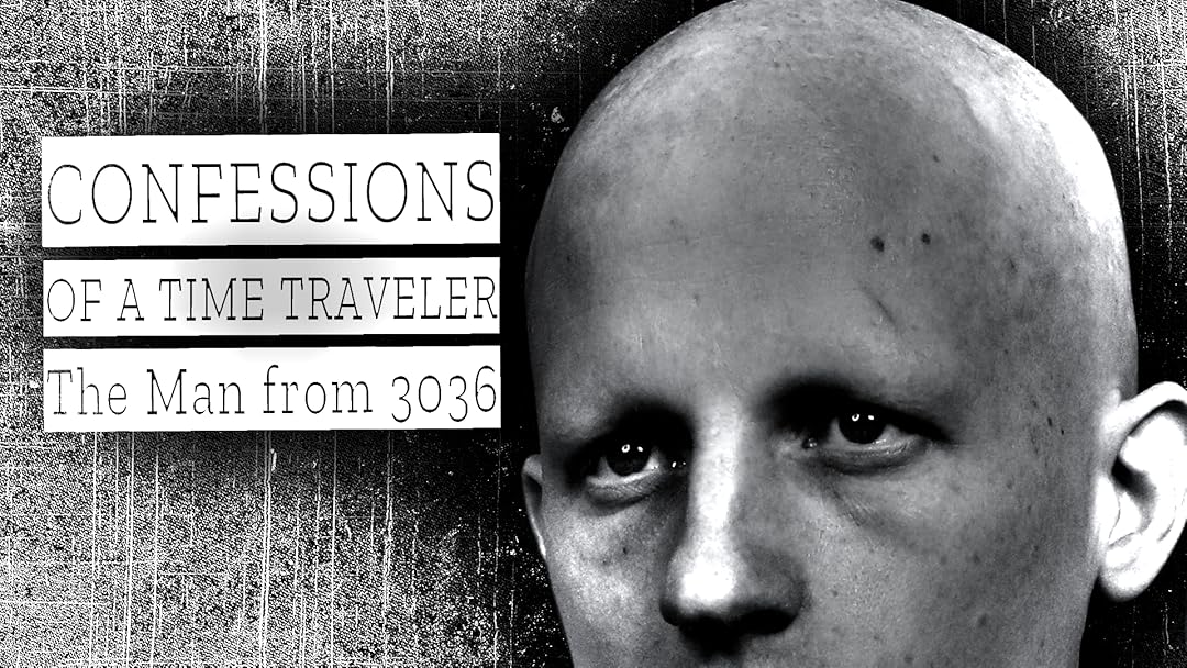 Watch Confessions Of A Time Traveler The Man From 3036 Prime Video Watch Confessions Of A Time Traveler The Man From 3036 Prime Video