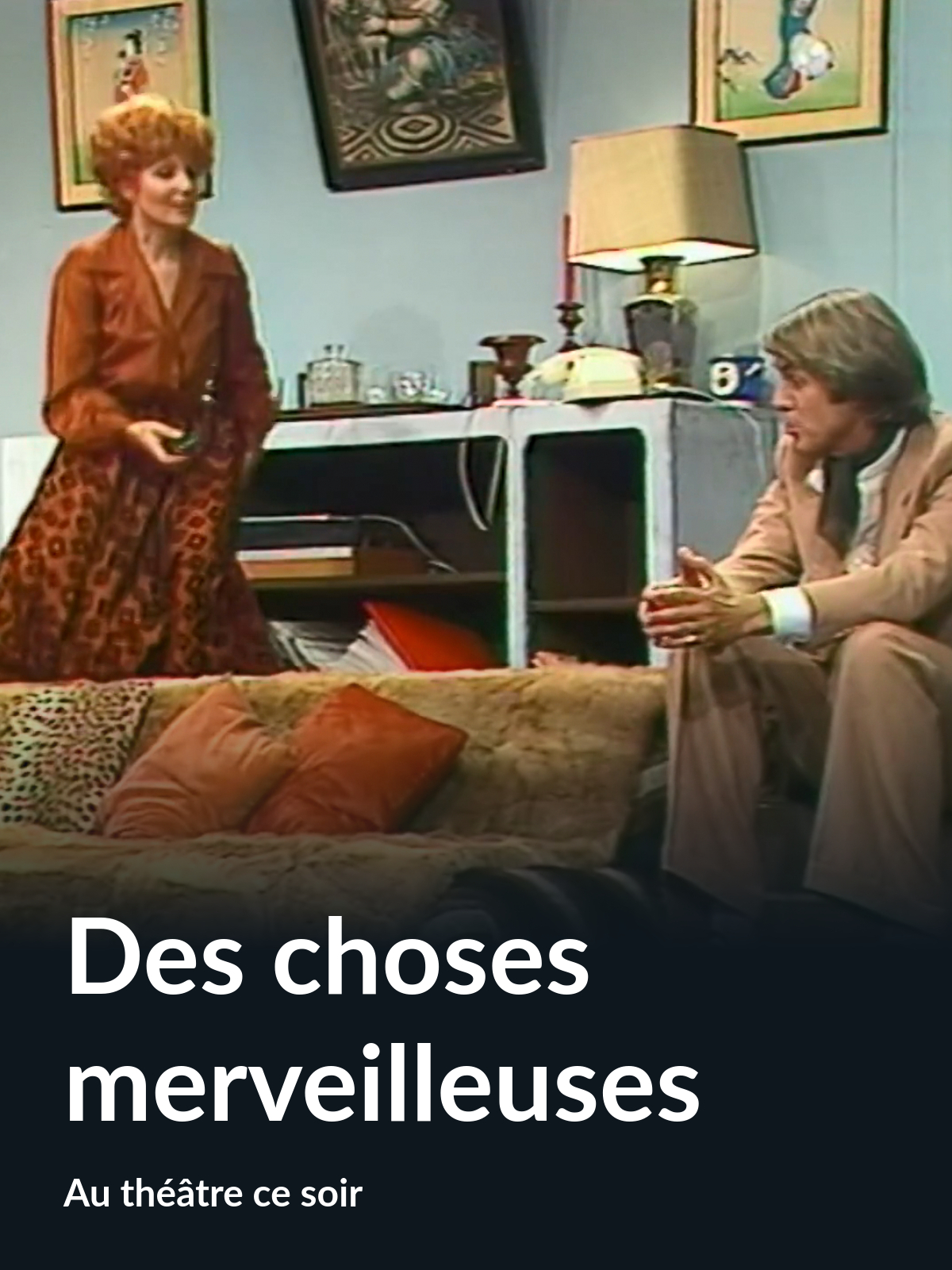 Prime Video: Des choses merveilleuses (Au théâtre ce soir)