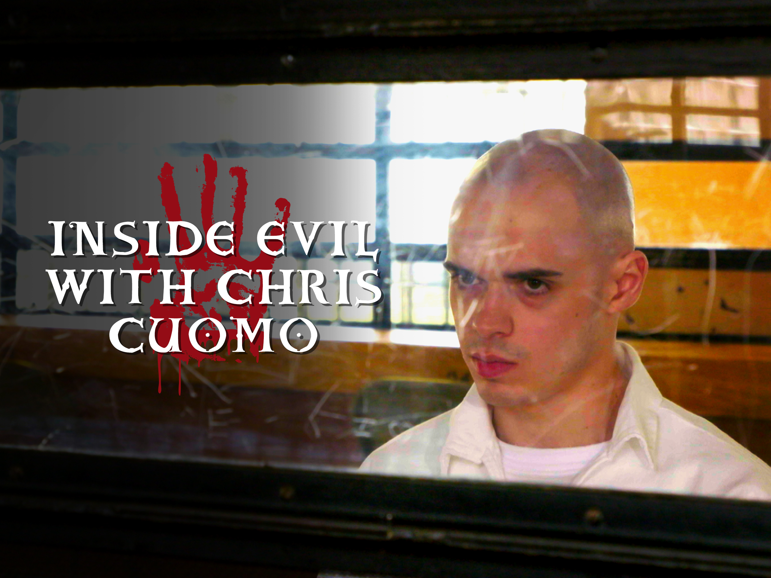 Prime Video: S1. Inside Evil With Chris Cuomo