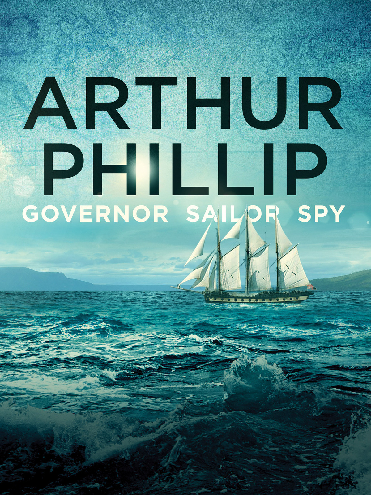 Prime Video: Arthur Phillip: Governor, Sailor, Spy