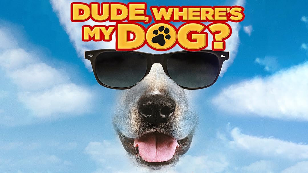 Prime Video: Dude, Where's My Dog?