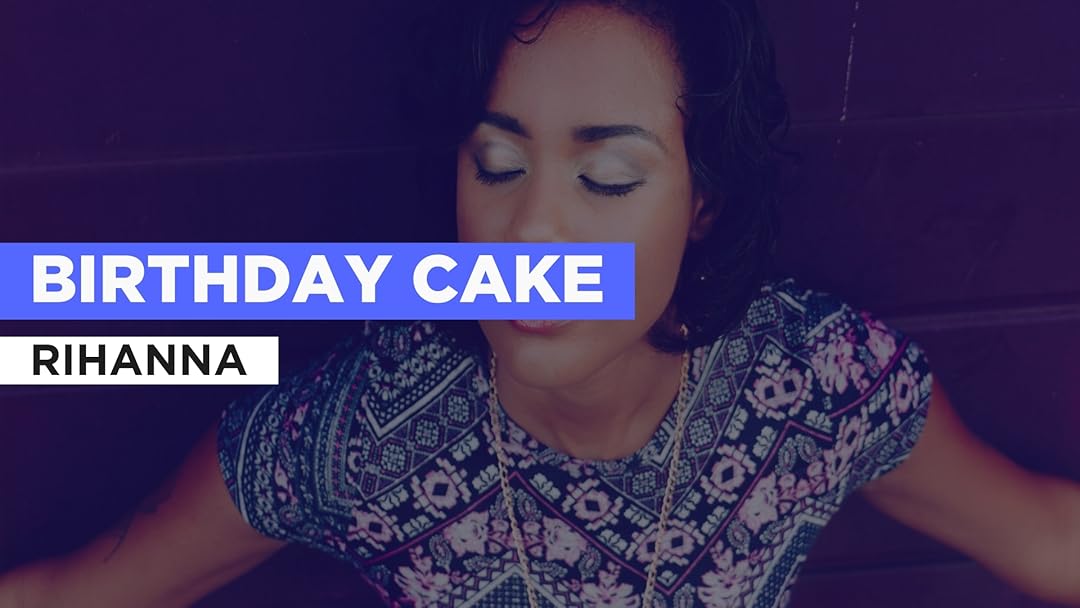Prime Video: Birthday Cake in the Style of Rihanna