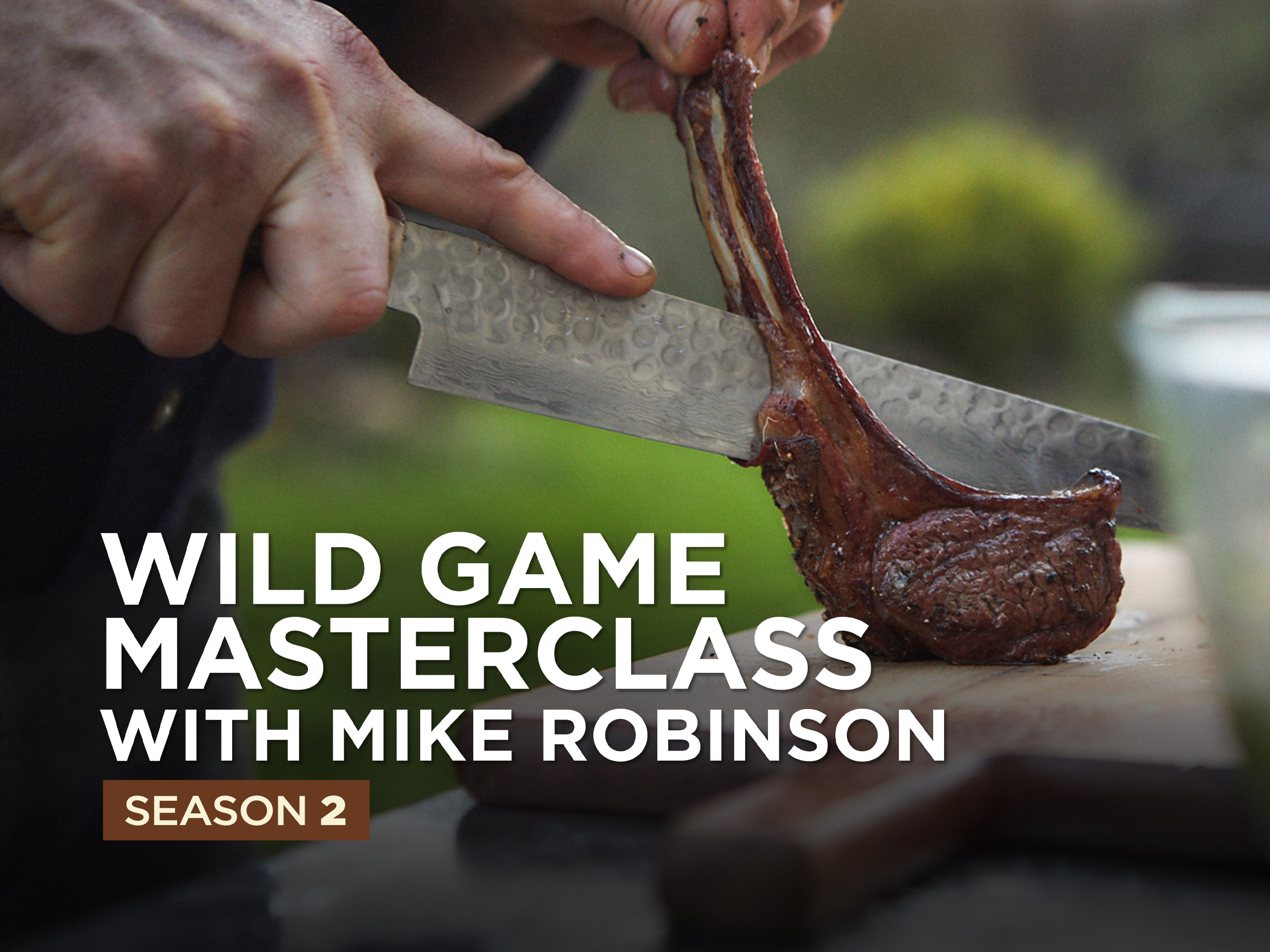 Prime Video: Wild Game Masterclass with Mike Robinson - Season 2