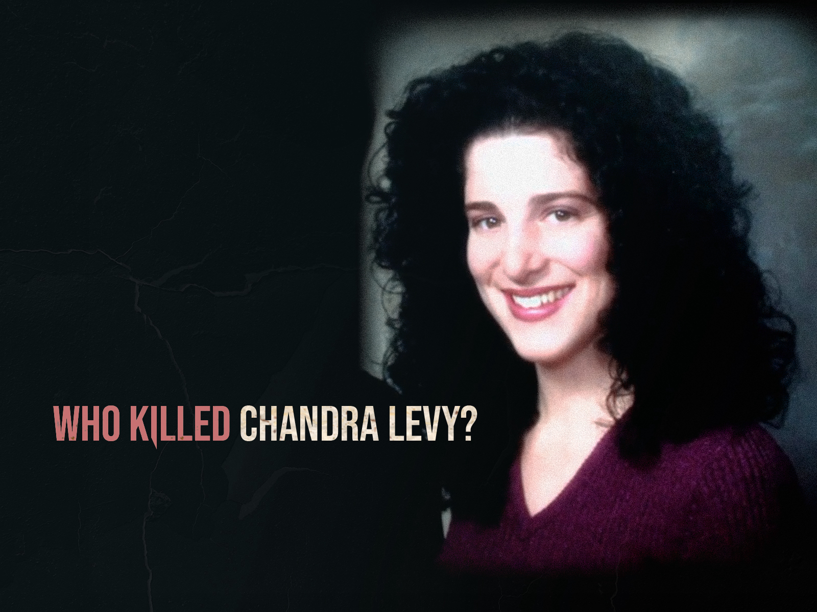 Prime Video: Who Killed Chandra Levy? - Season 1