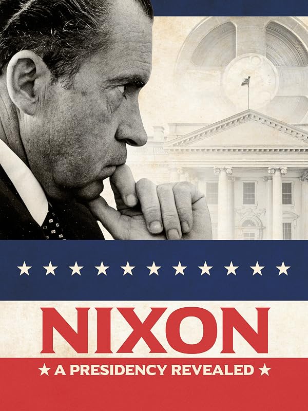 Prime Video: Nixon: A Presidency Revealed
